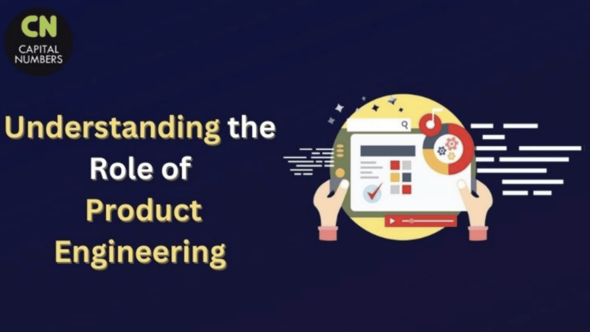Understanding the Role of Product Engineering Understanding the Role of Product Engineering