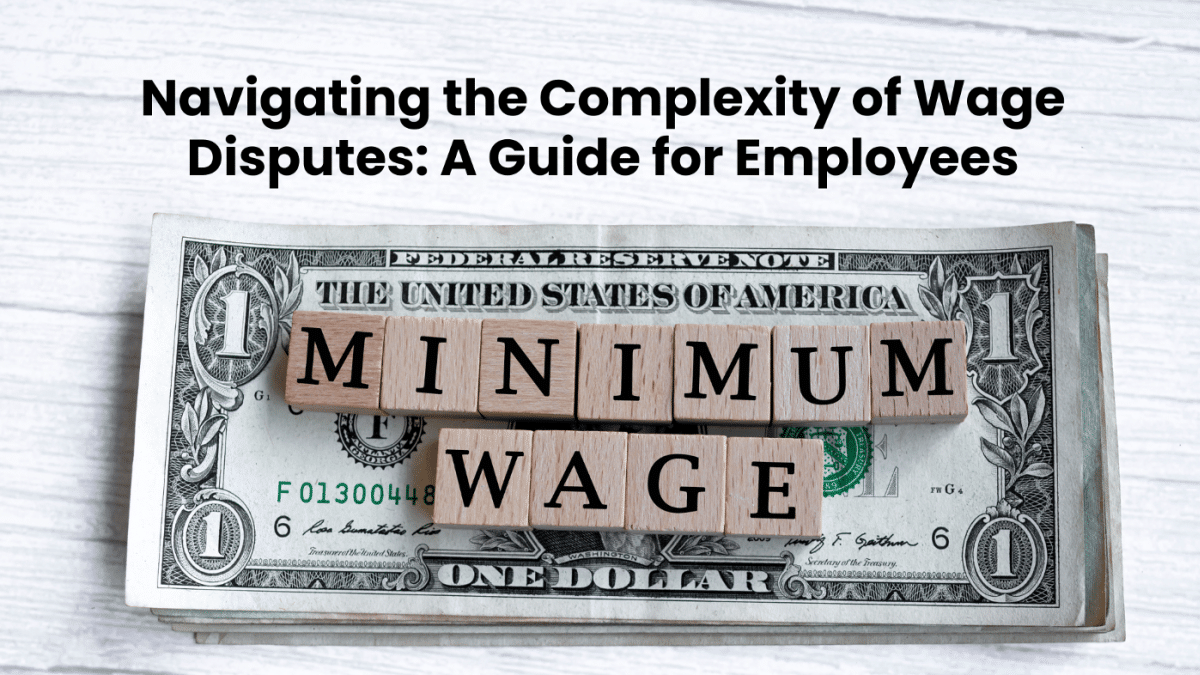Navigating the Complexity of Wage Disputes: A Guide for Employees