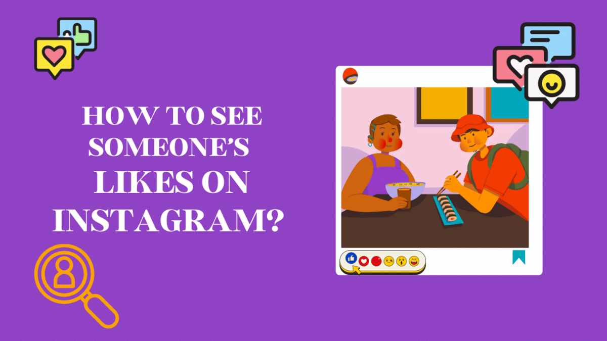 How to See Someone’s Likes on Instagram?