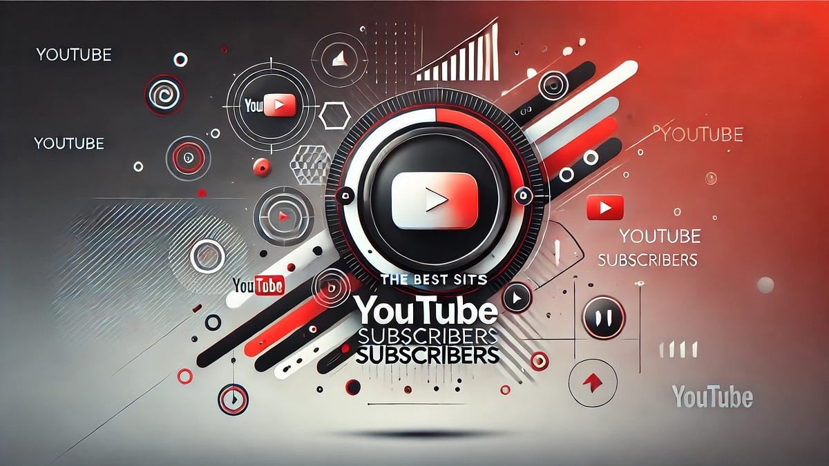 Best Sites to Buy YouTube Subscribers- Make Your Channel Popular
