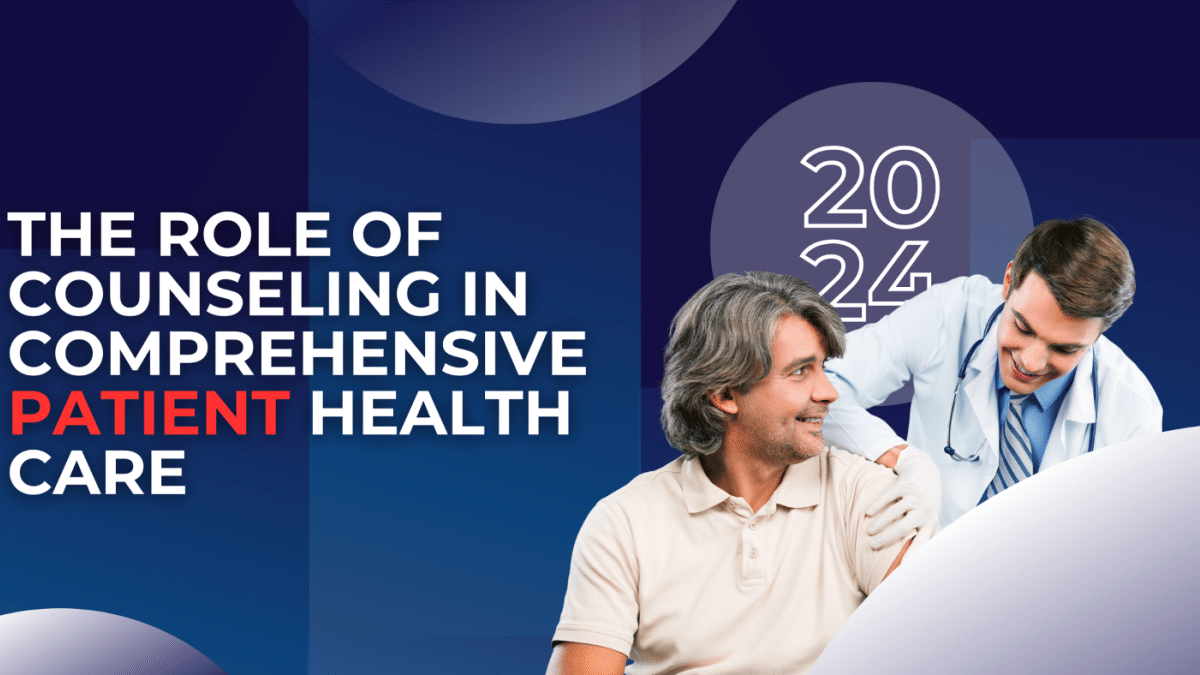 The Role of Counseling in Comprehensive Patient Health Care