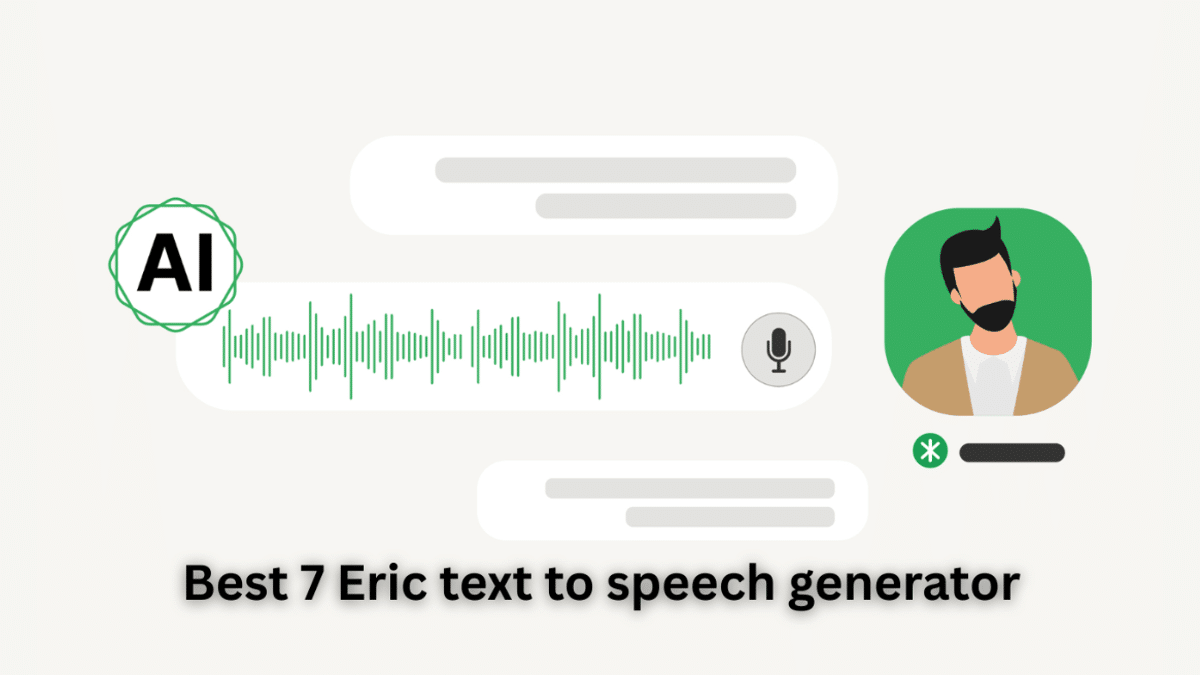 Best 7 Eric text to speech generator [2025 reviews]