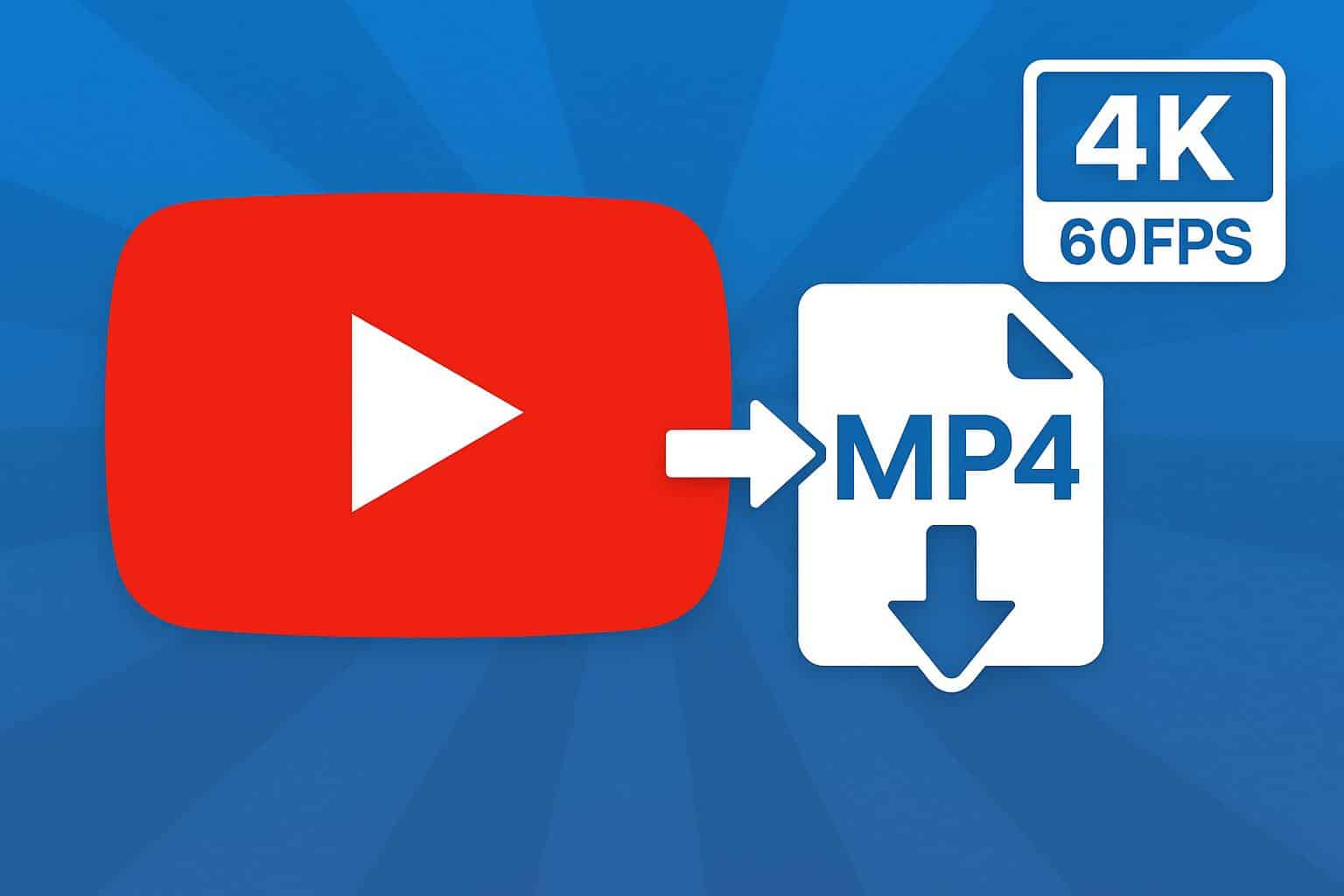 YouTube to MP4: Convert Videos in 4K & 60 FPS (Free Guide)