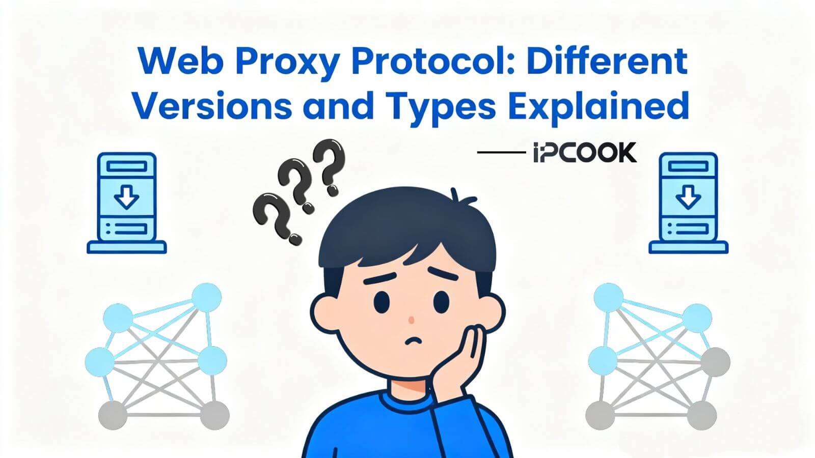 Web Proxy Protocol: Different Versions and Types Explained