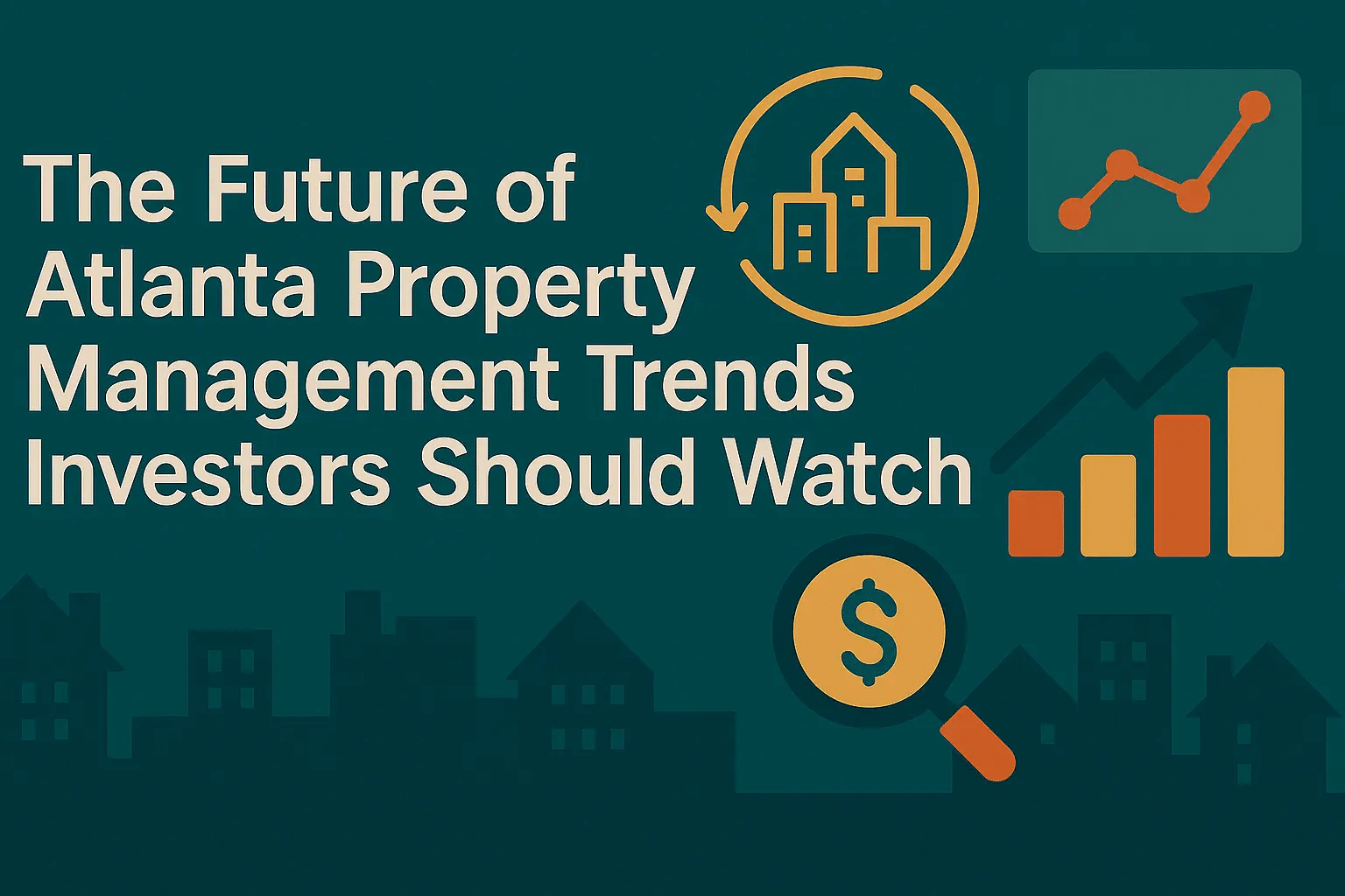 The Future of Atlanta Property Management Trends Investors Should Watch