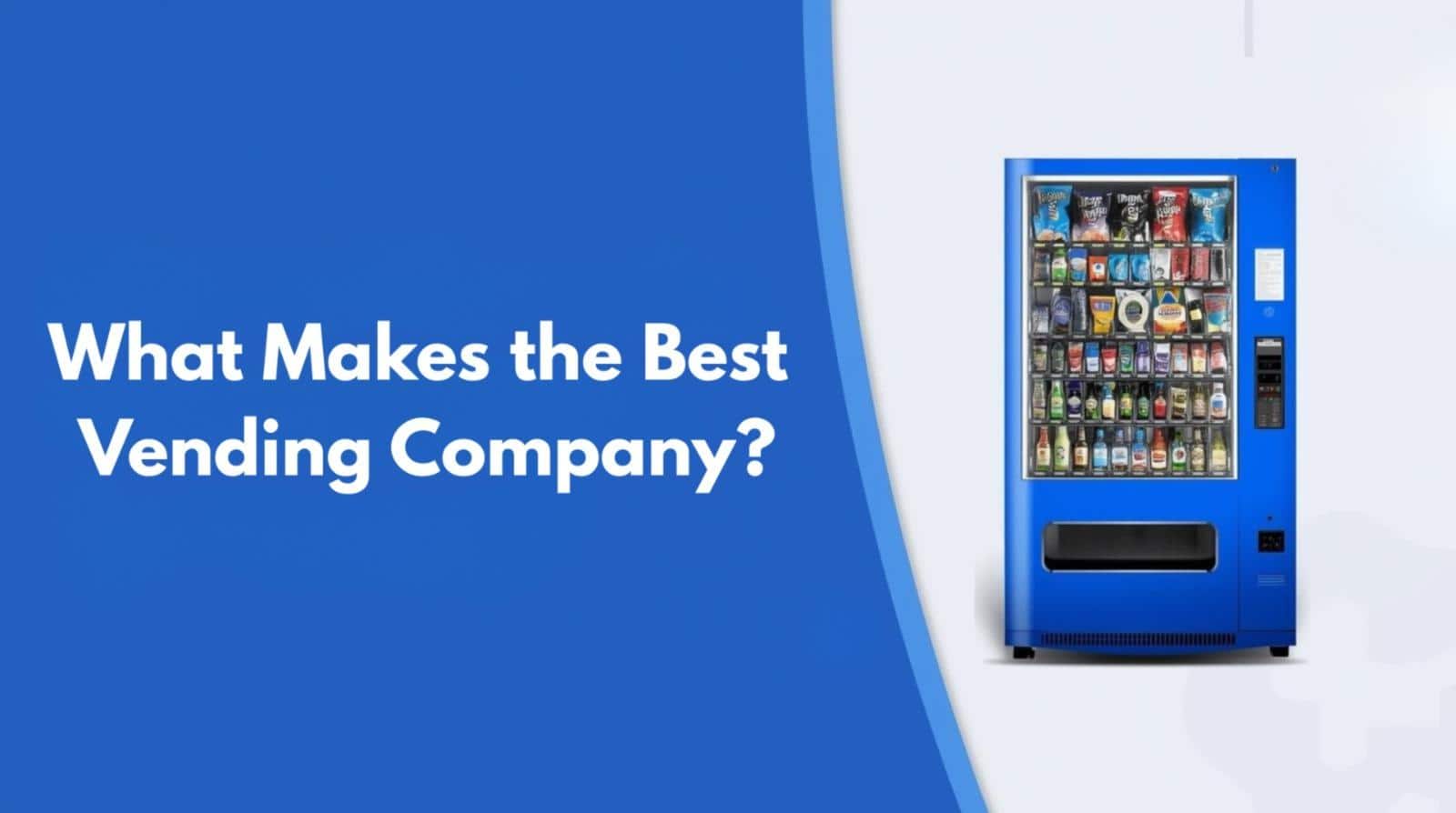 What Makes the Best Vending Company? A Guide to Choosing Your Perfect ...