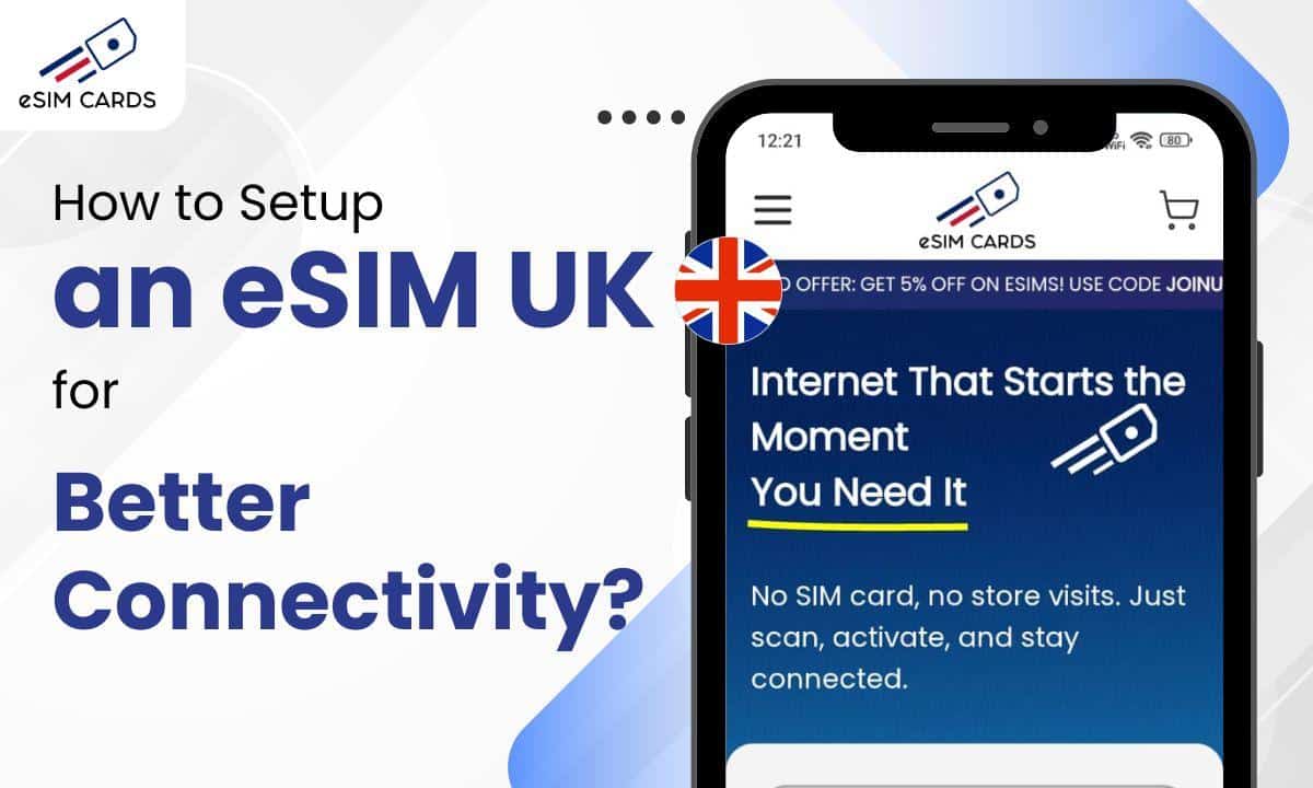 How to Setup an eSIM UK for Better Connectivity?
